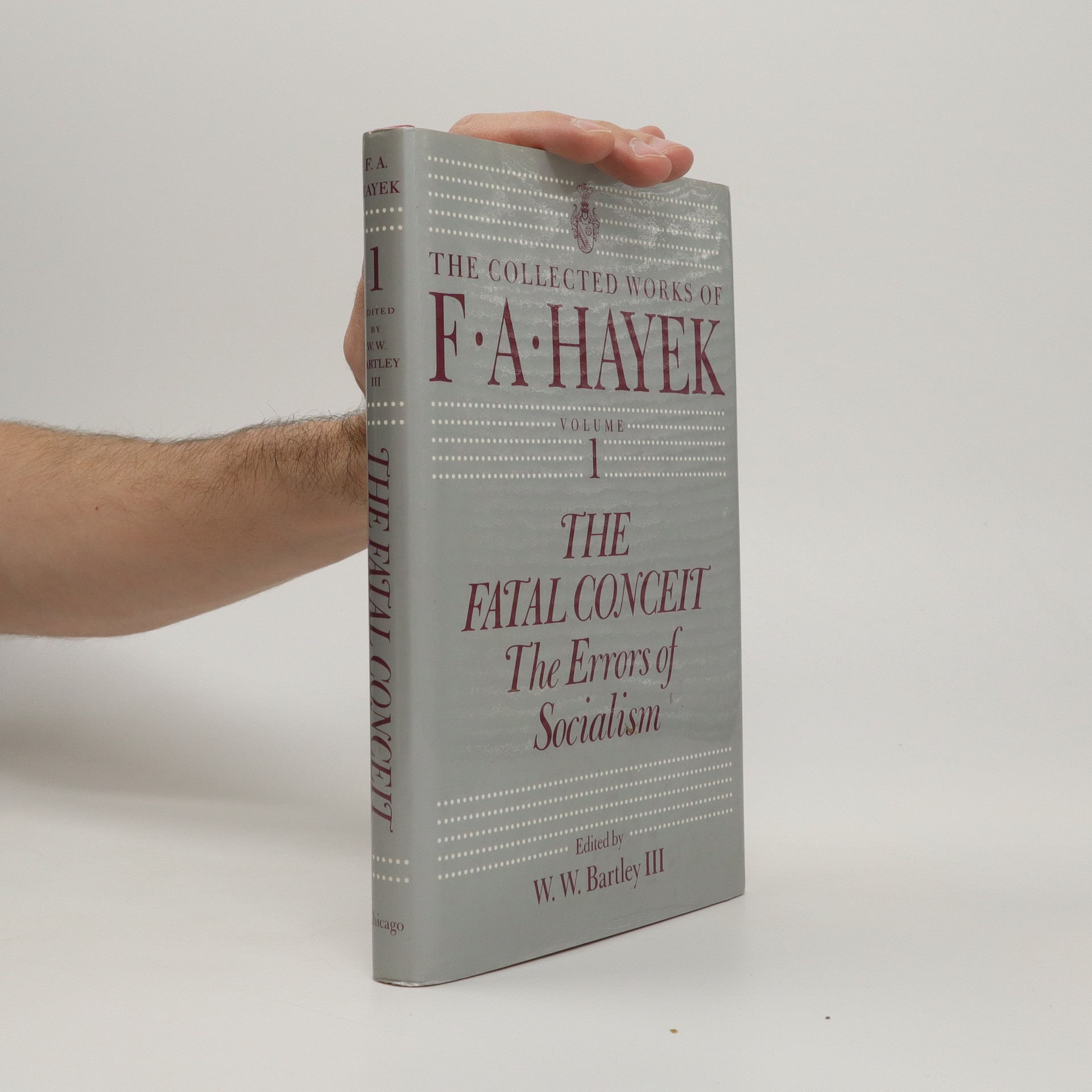 The fatal conceit. The errors of socialism. - Hayek, Friedrich A von ...