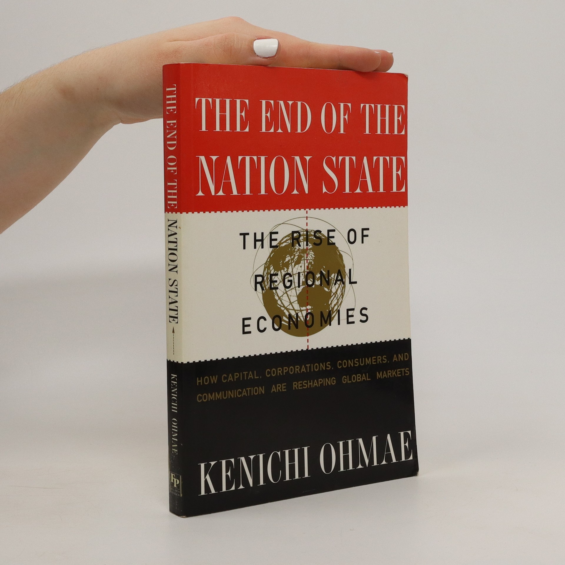 The end of the nation state : the rise of regional economies - Ohmae ...