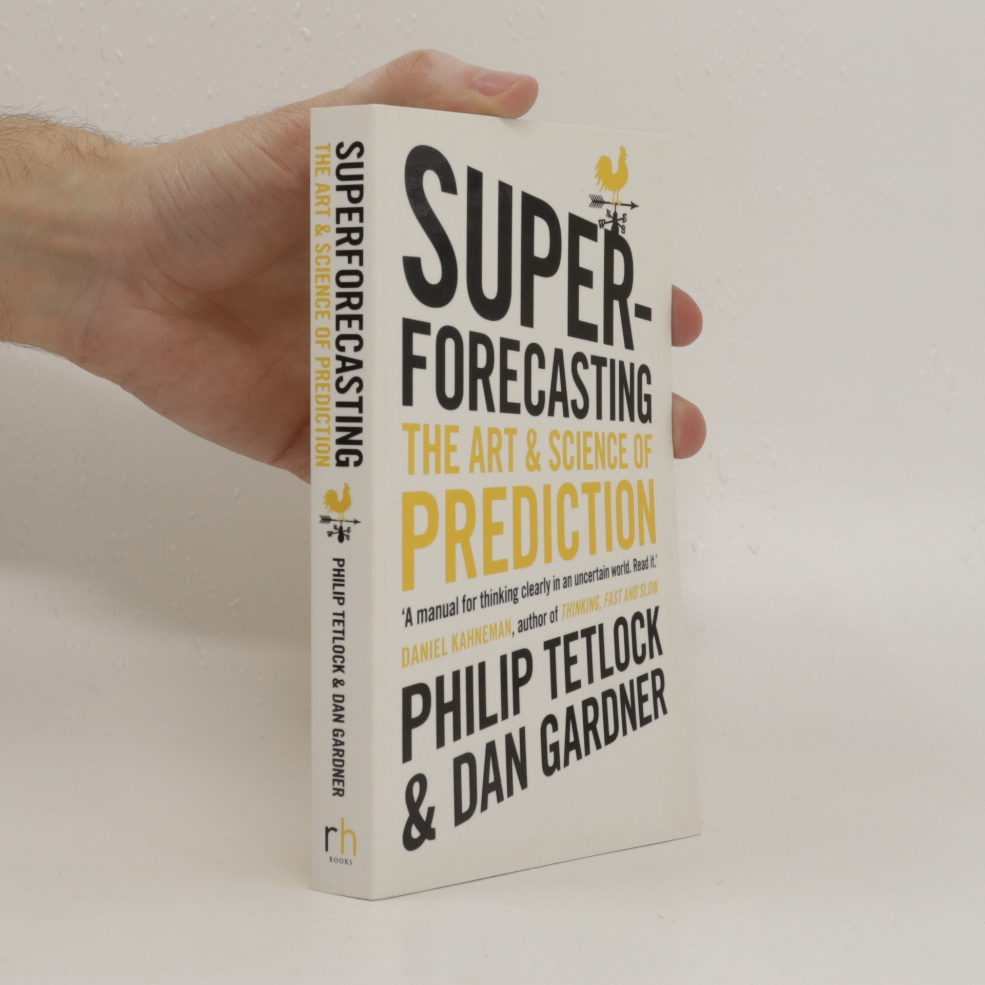 Superforecasting : the art and science of prediction - Tetlock, Philip ...