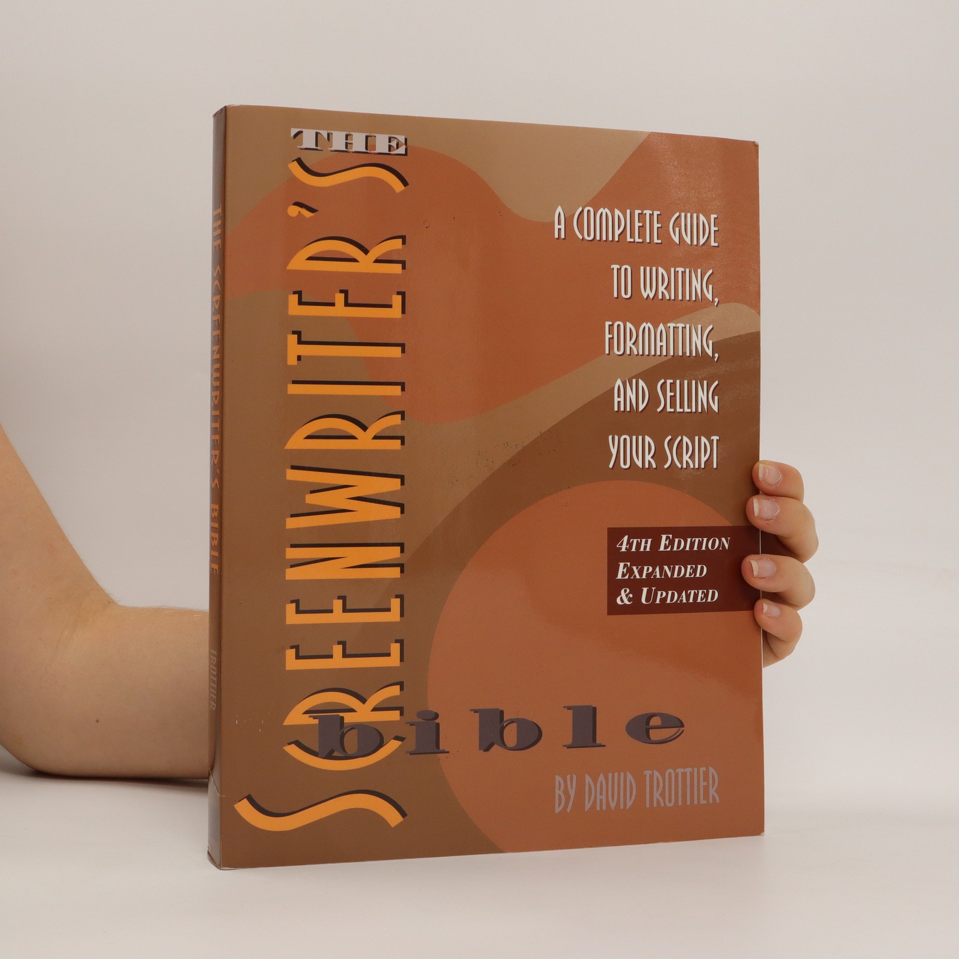 The screenwriter's bible: a complete guide to writing, formatting, and ...