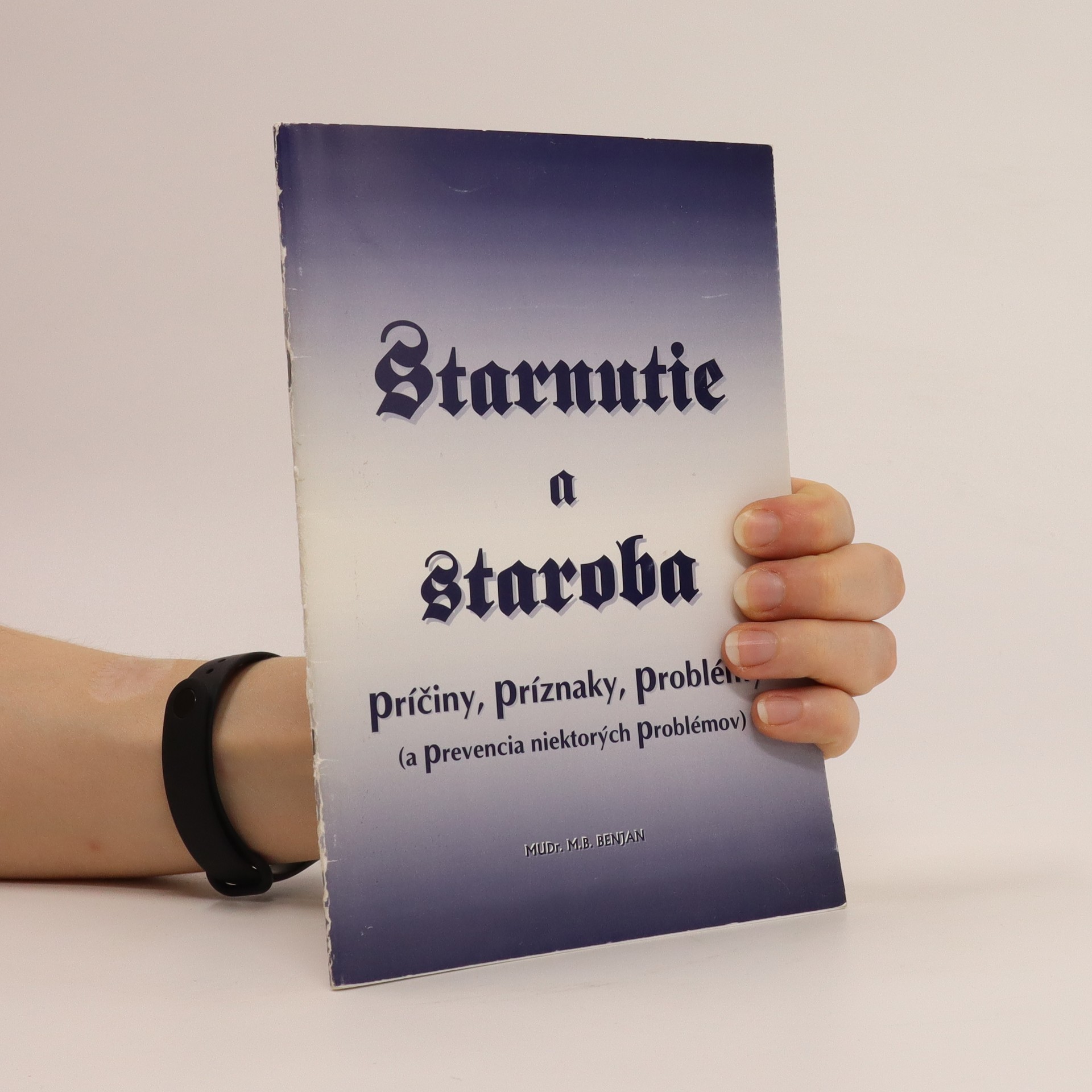 Starnutie a staroba : príčiny, príznaky, problémy - Benjan, M. B ...